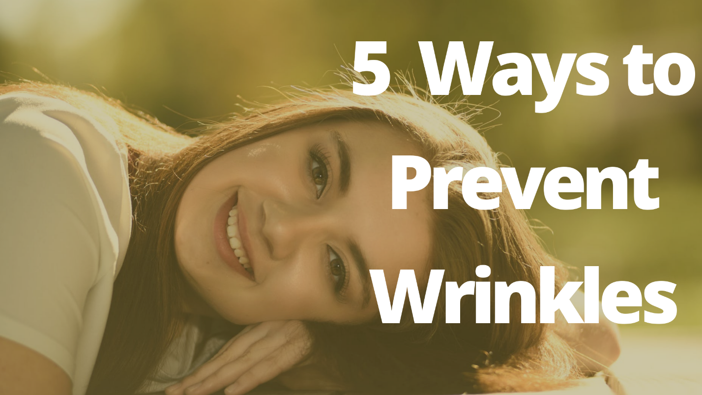 5 Easy and Guaranteed Ways to Prevent Wrinkles (For Free)
